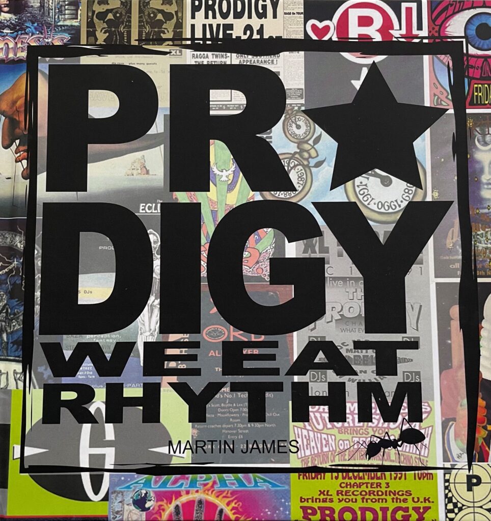 We Eat Rhythm: The Prodigy Story – Part 1 (Old Skool Flyers Hardback ...